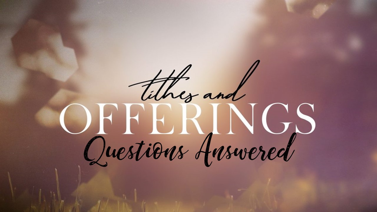 Tithes and Offerings: Questions Answered - First Christian Church